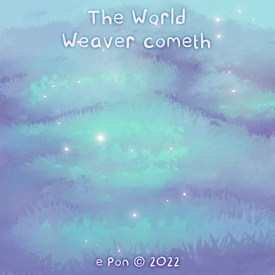 Read Ponderland :: The World Weaver Cometh | Tapas Community