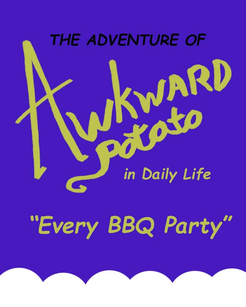 Read The Adventure of Awkward Potato in Daily Life :: Every BBQ party ...
