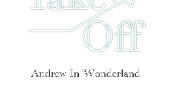 Read Take Off :: Andrew in Wonderland | Tapas Community