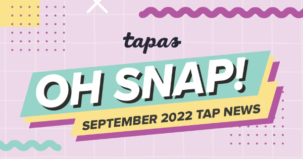 Read Tap News :: September 2022: Oh Snap! | Tapas Community