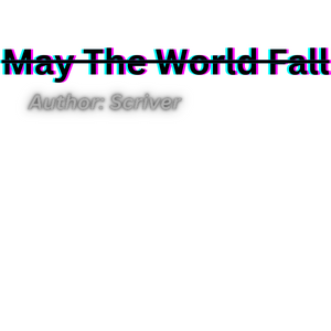 Read May The World Fall :: The Beginning Of A Dysfunctional World ...