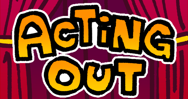 Read Acting Out :: First Impressions | Tapas Community