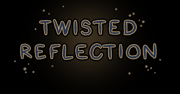 Read Twisted Reflection :: Episode 4 | Tapas Community
