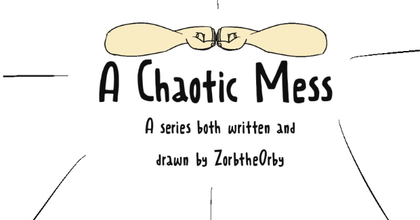 Read A Chaotic Mess :: Authors note | Tapas Community