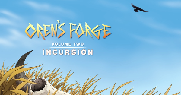 Read Oren's Forge :: Oren’s Forge Volume Two: Incursion | Tapas Community