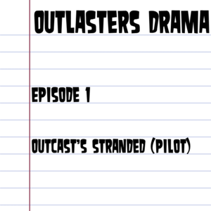 Read Outlaster's Drama :: Outcast's Stranded (Pilot) | Tapas Community