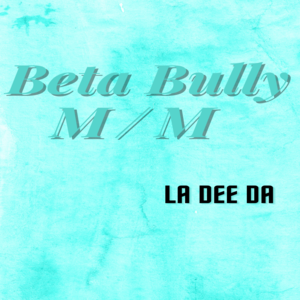 Read Beta Bully (BL) [COMPLETE] :: The Ex-Alpha | Tapas Community