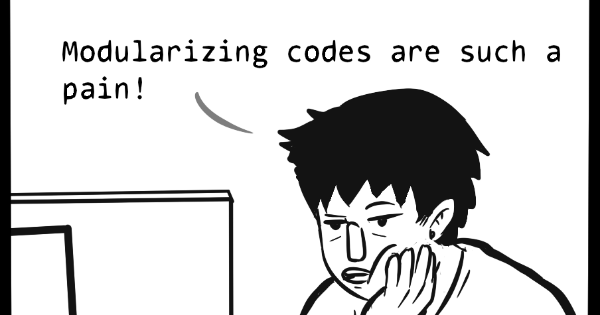 Read Grumpy Codes :: Modularize Your Codes | Tapas Community