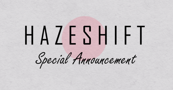Read HAZESHIFT :: Special Announcement | Tapas Community