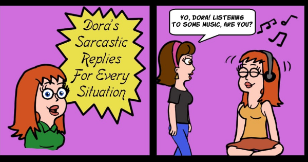 Read Emily :: Dora's Sarcastic Replies - The Music | Tapas Community